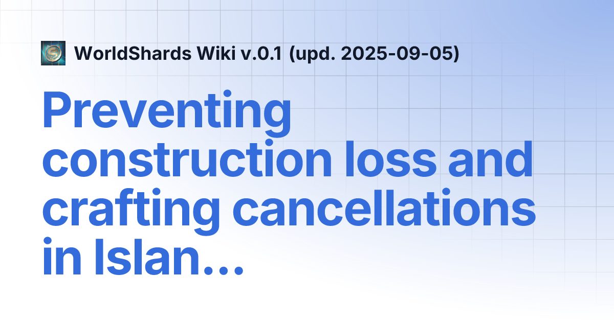 Preventing construction loss and crafting cancellations in Island ...